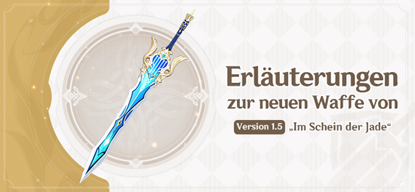 Erläuterungen zur neuen Waffe von Version 1.5 „Im Schein der Jade“ Genshin Impact | HoYoLAB