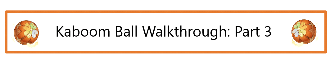 Part 3: How to hit Twisty-Turny Balls - Kaboom Ball Walkthrough/Tips ...