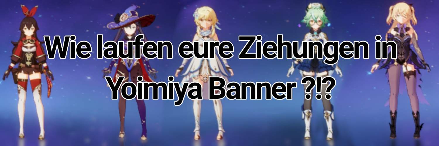 Wie laufen eure Ziehungen im Yoimiya Banner??? Genshin Impact | HoYoLAB