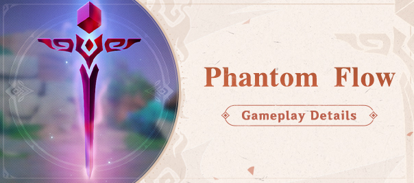 "Phantom Flow" Gameplay Details Genshin Impact | HoYoLAB