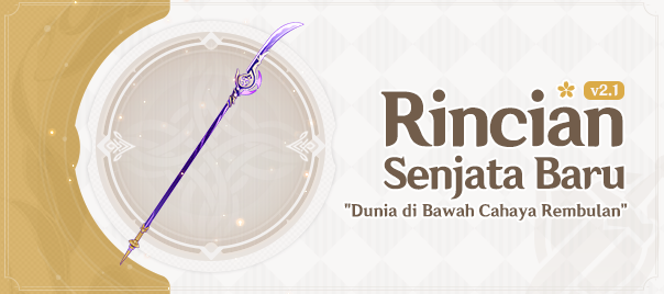 Rincian Senjata Baru v2.1 "Dunia di Bawah Cahaya Rembulan" Edisi 1 ...