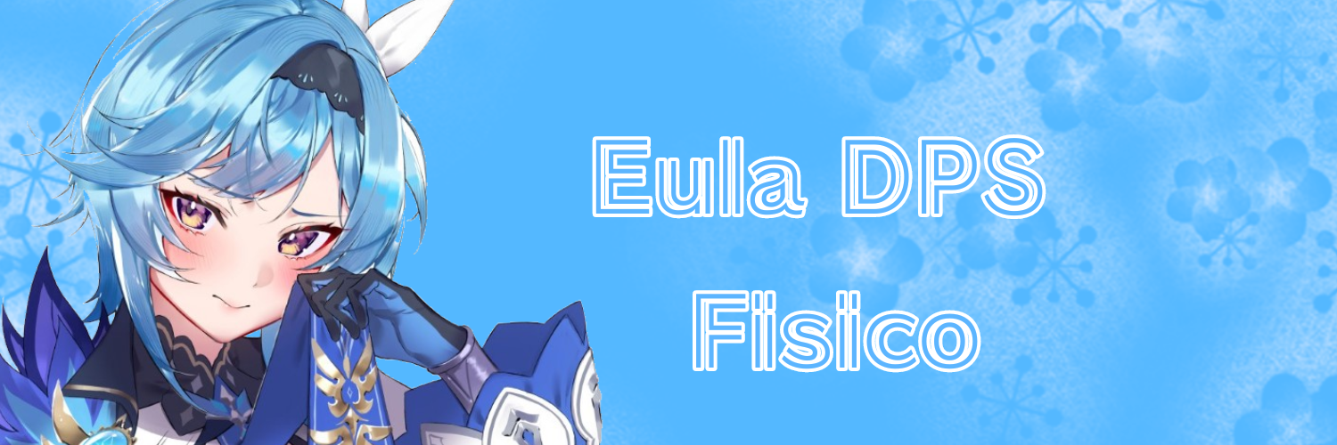 Build Eula DPS Fisico Genshin Impact | HoYoLAB