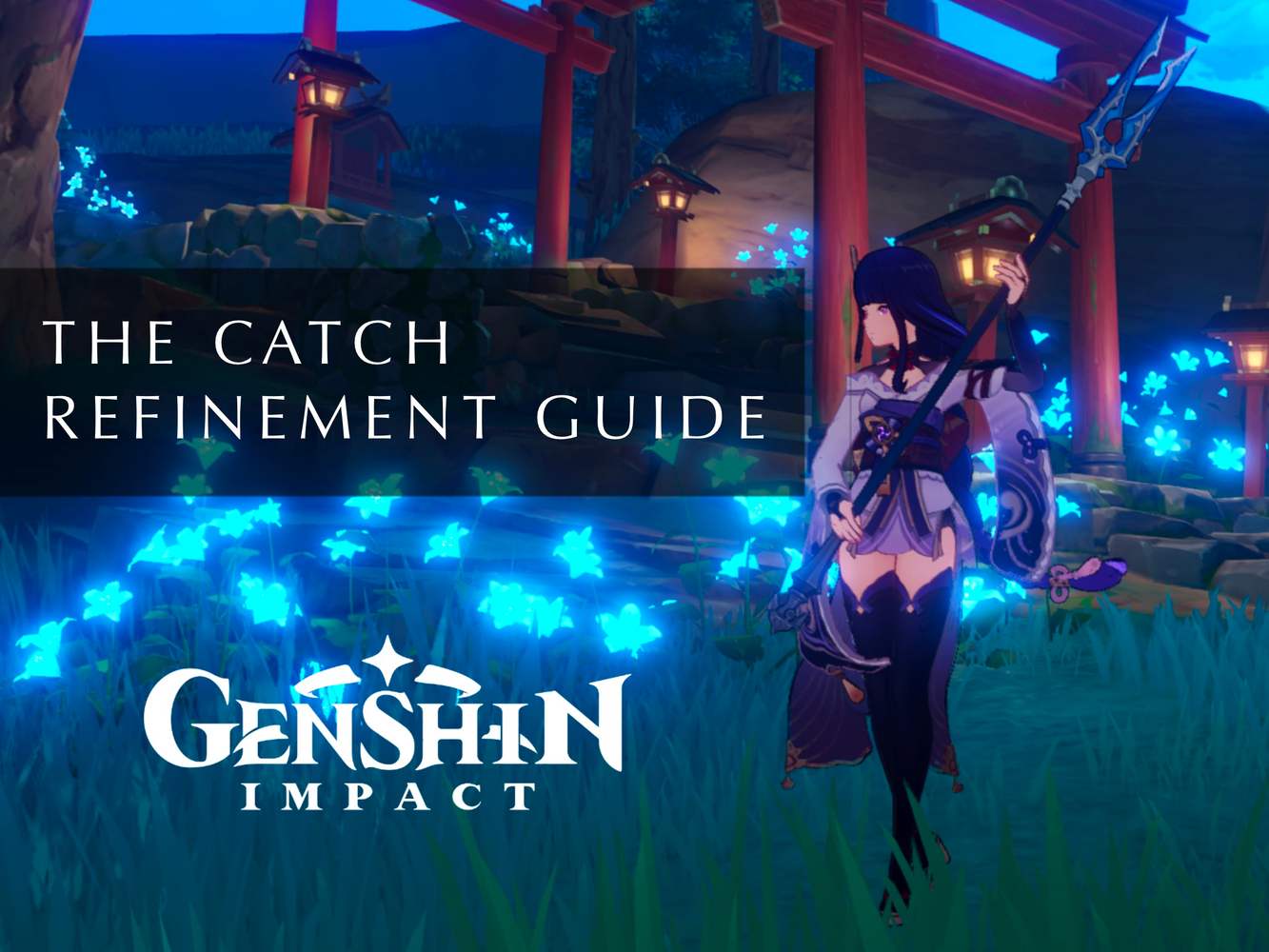‘The Catch’ Refinement Guide. Genshin Impact | HoYoLAB