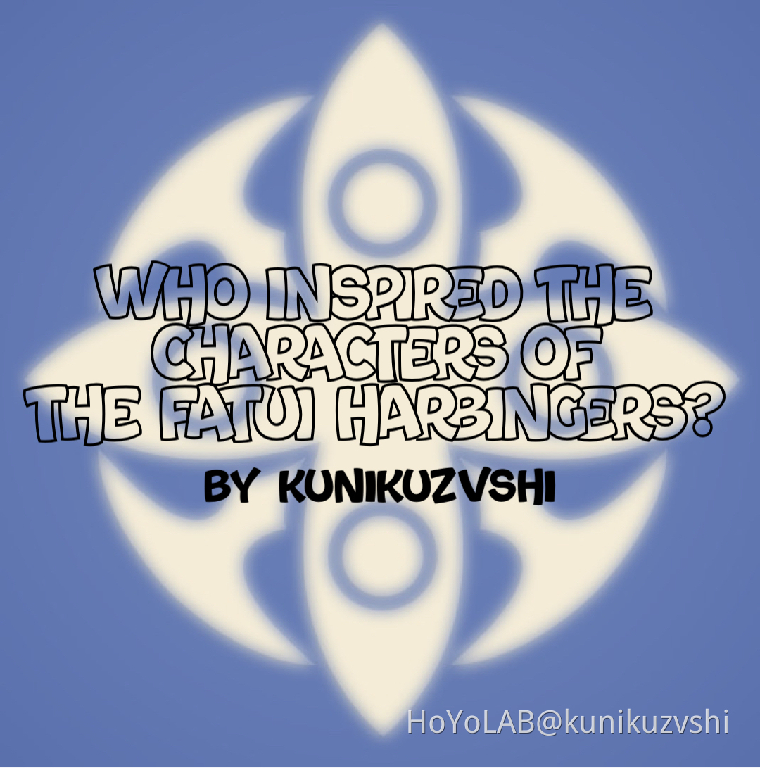 Know Your Fatui: who inspired the Harbingers Genshin Impact | HoYoLAB