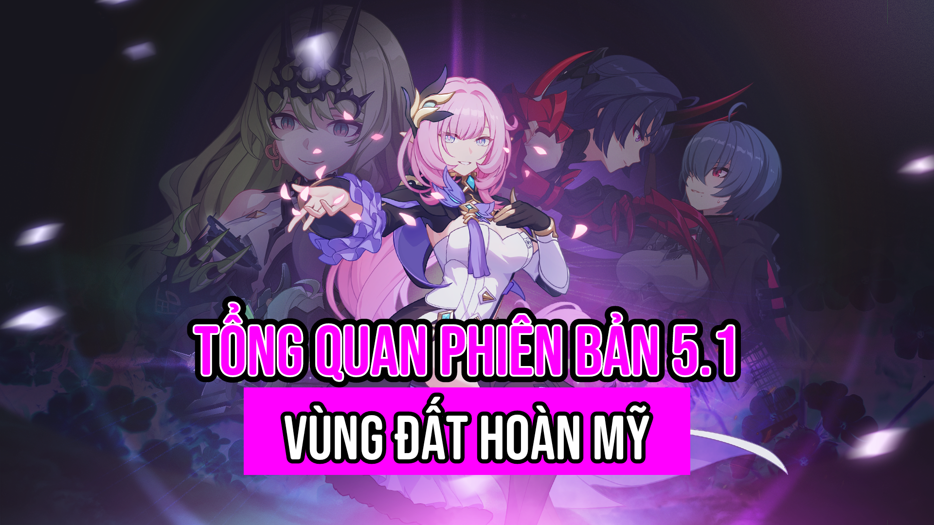 Tổng quan phiên bản 5.1 - Vùng Đất Hoàn Mỹ Honkai Impact 3rd | HoYoLAB