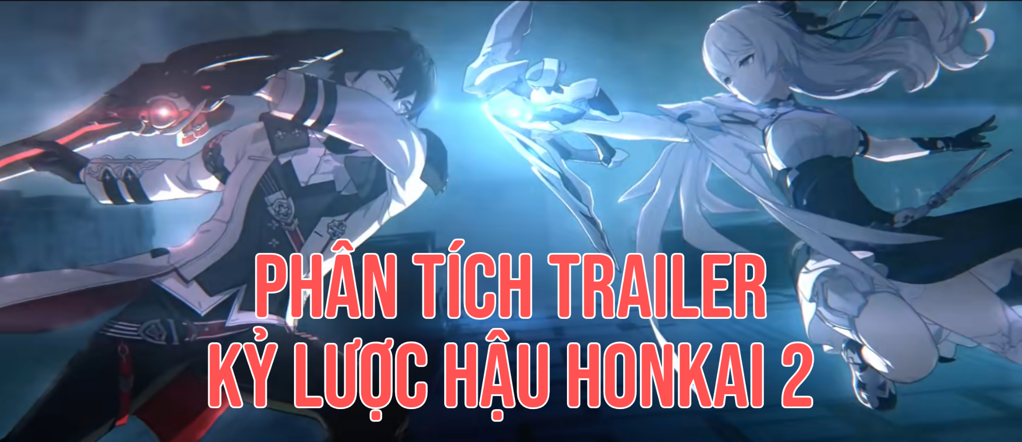 Phân tích trailer Kỷ Lược Hậu Honkai 2 - Tại vùng đất bị nhấn chìm nhìn ...