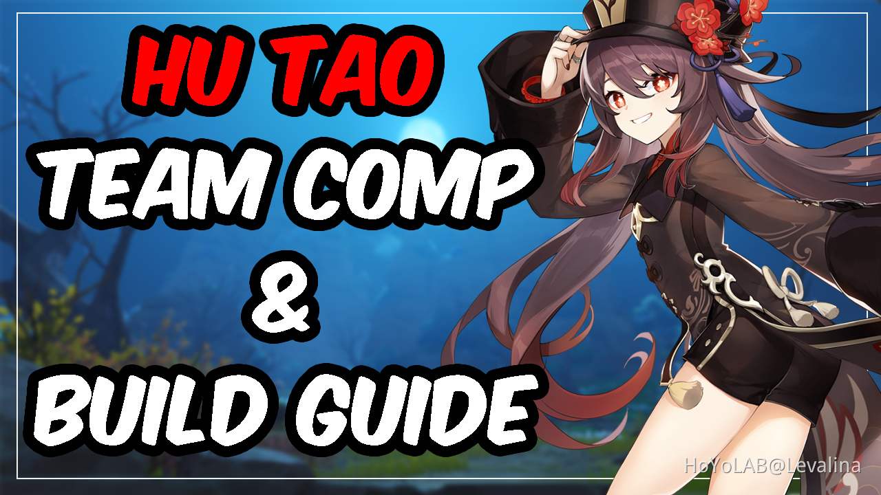 [Version 2.2] Hu Tao's Best Teammates - Hu Tao Team Comp Build Guide ...