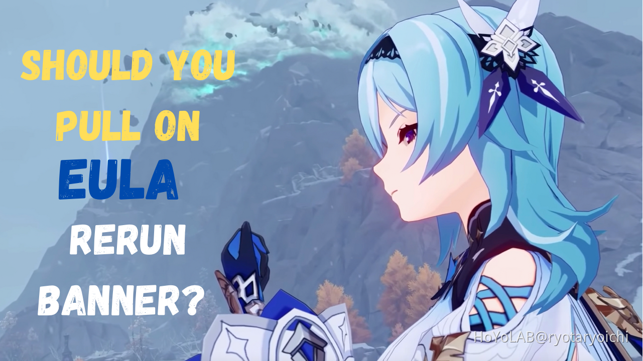 EULA RERUN BANNER | SHOULD YOU PULL ON EULA RERUN BANNER? | GENSHIN ...