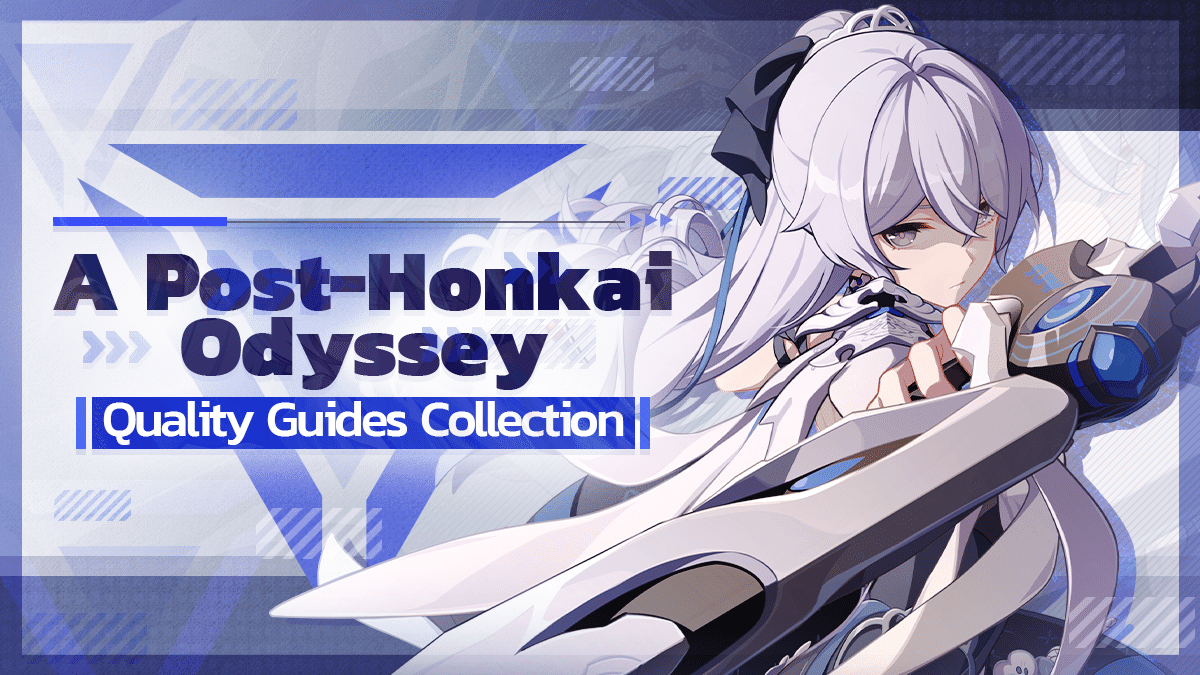 A Post-Honkai Odyssey - Quality Guides Collection Honkai Impact 3rd ...