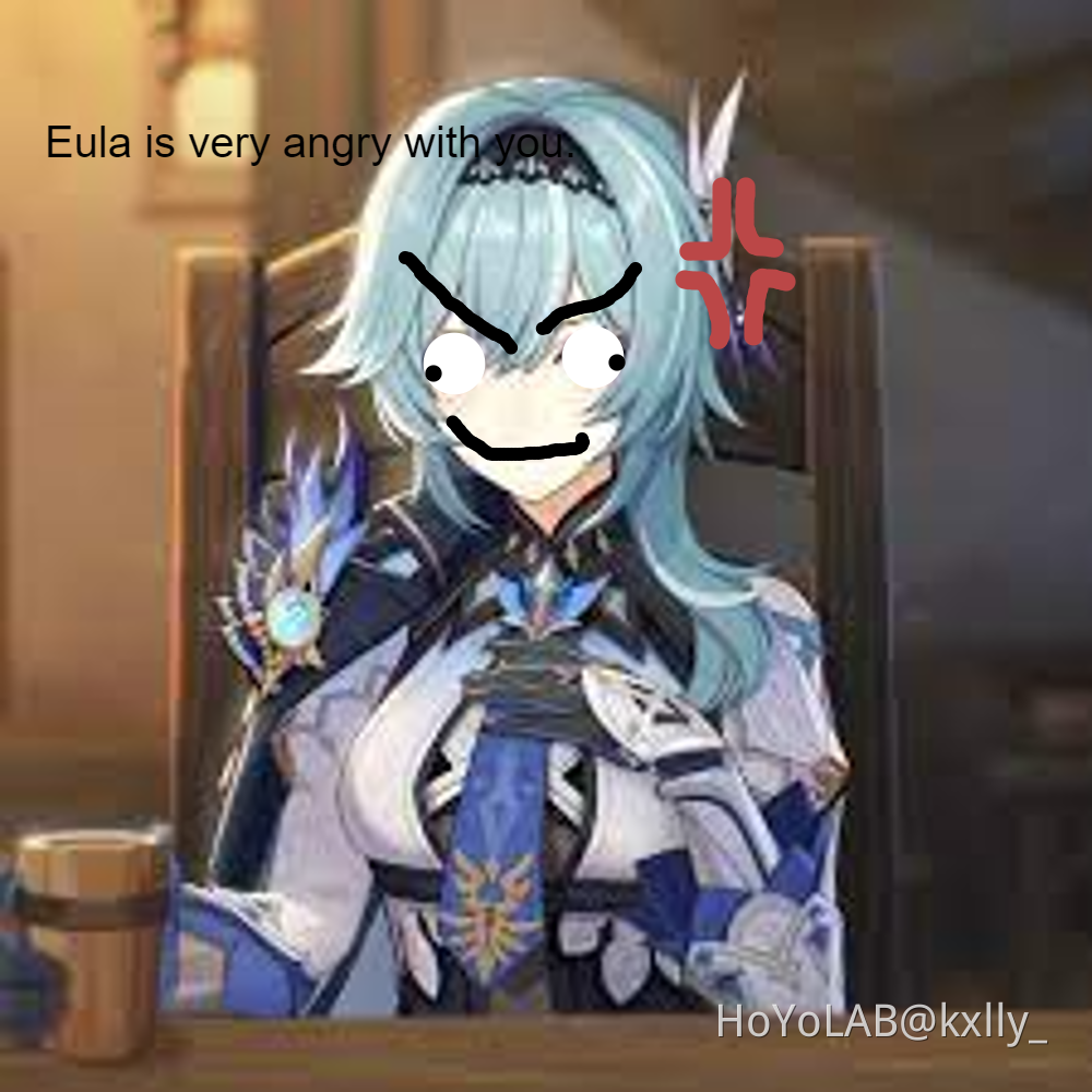 EULA IS VERY ANGRY WITH YOU Genshin Impact | HoYoLAB