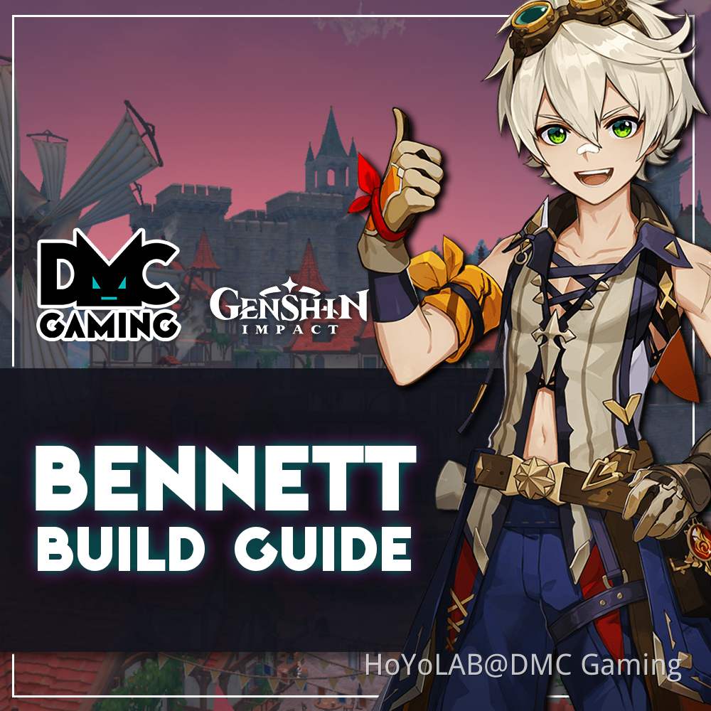 Bennett Build Guide 👍🏻 [Damage & Support Roles] Genshin Impact | HoYoLAB