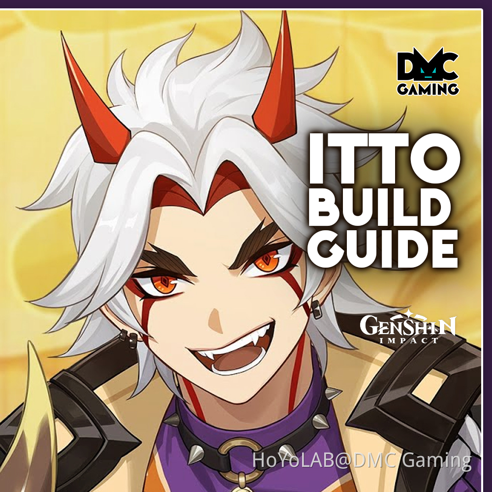 Itto Build Guide [Main DPS Role] 🐂 Genshin Impact | HoYoLAB