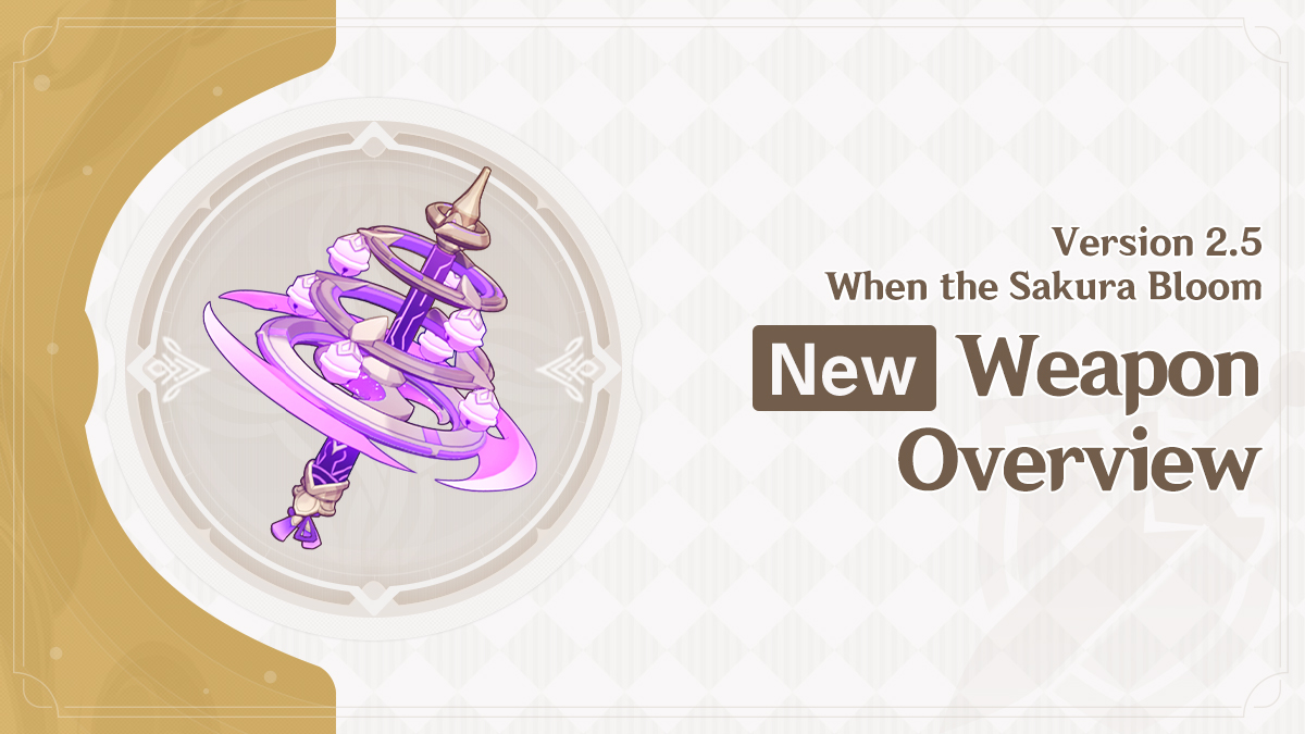 Version 2.5 "When the Sakura Bloom" New Weapon Overview Genshin Impact ...