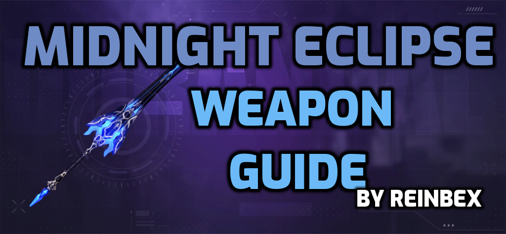 [Beta 5.5 Guide] Midnight Eclipse Weapon Guide Honkai Impact 3rd | HoYoLAB