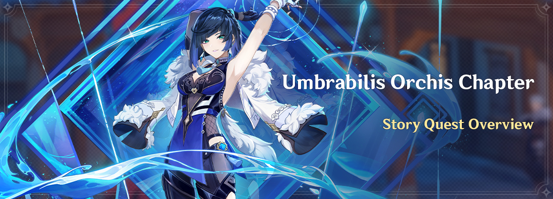 "Umbrabilis Orchis Chapter" Story Quest Overview Genshin Impact | HoYoLAB