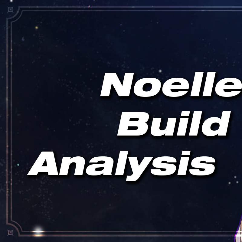 [Version 2.7] Noelle Build Analysis | Artifact, Weapon, Talent ...