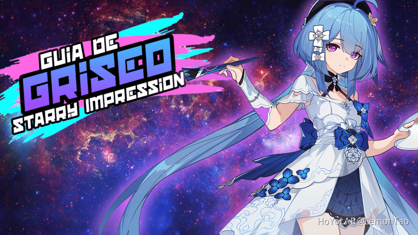 [BETA 5.8] Guia de Griseo Starry Impression | Honkai Impact 3rd | HoYoLAB