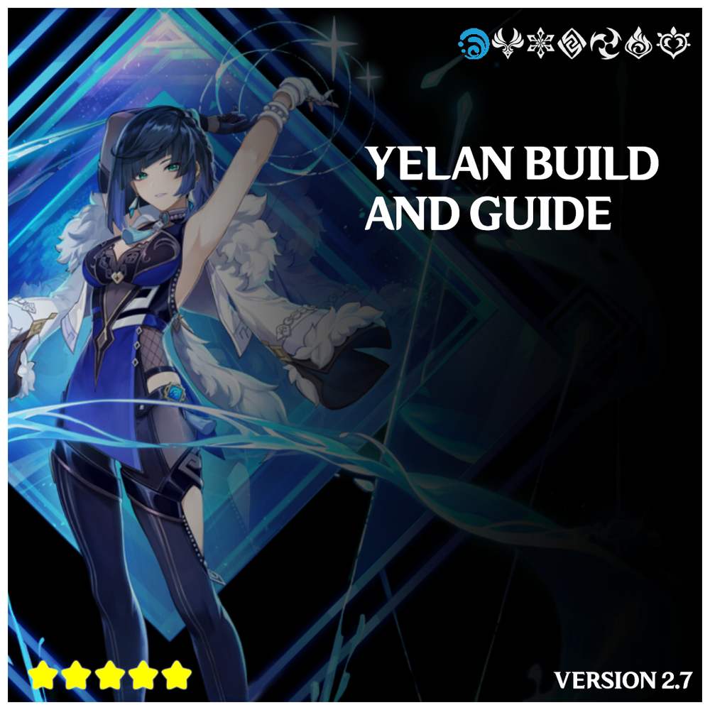 (Version 2.7) Yelan Build & Guide Genshin Impact | HoYoLAB