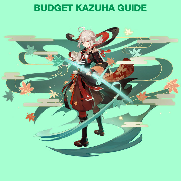 Budget Kazuha Guide Genshin Impact | HoYoLAB
