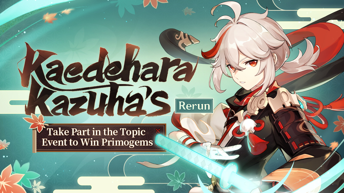 Kaedehara Kazuha's Rerun: Take Part in the Topic Event to Win Primogems ...