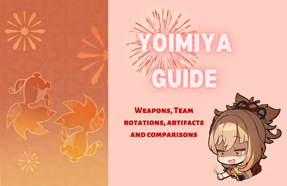Yoimiya Guide - Should I pull for her? (Team comps, artifacts…) Genshin ...