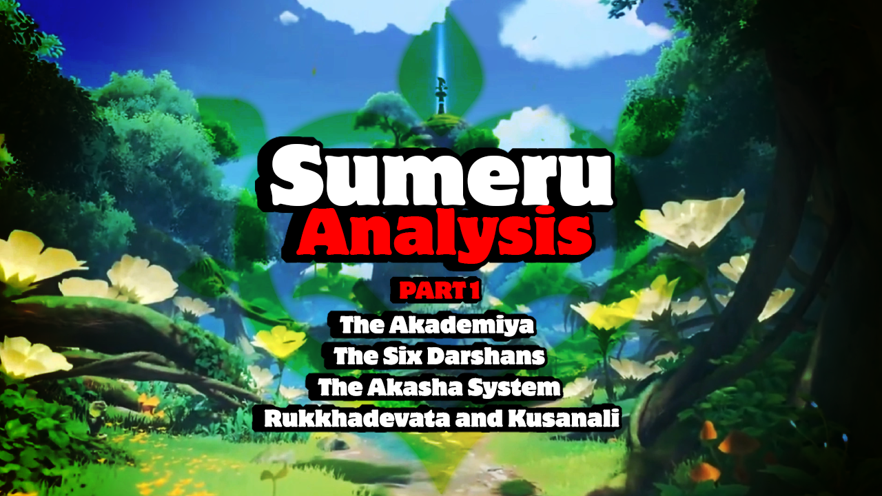 Sumeru Analysis Part 1: The Akademiya, The Six Darshans, The Akasha ...