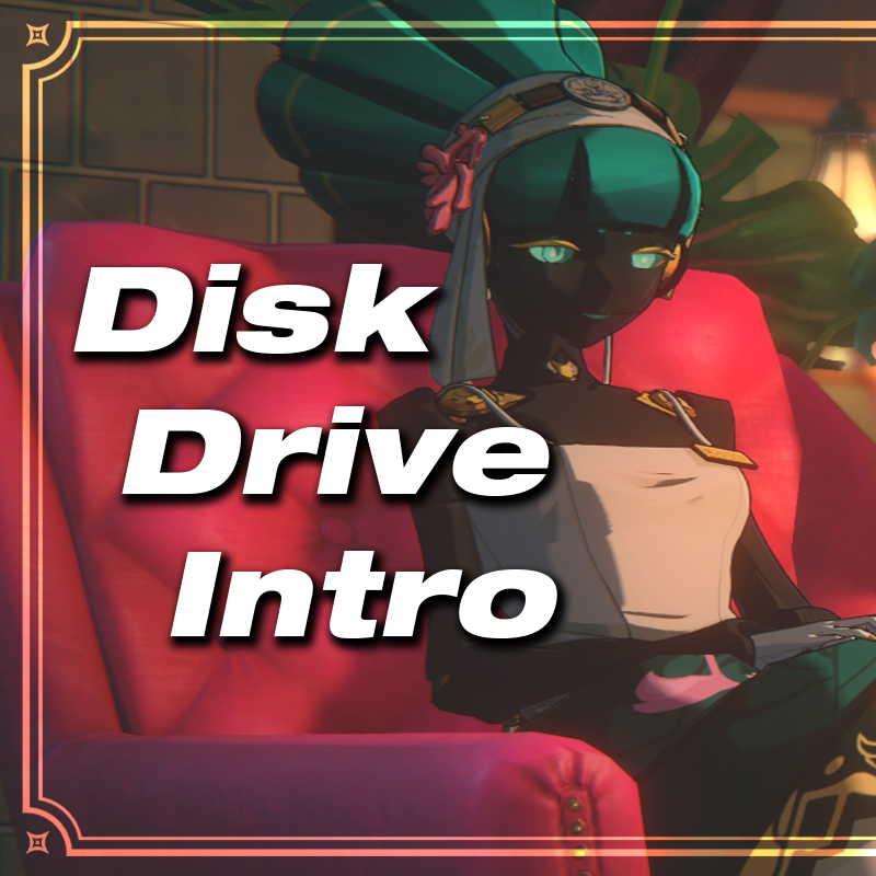 [CBT1] Disk Drive Introduction | Zenless Zone Zero Zenless Zone Zero | HoYoLAB
