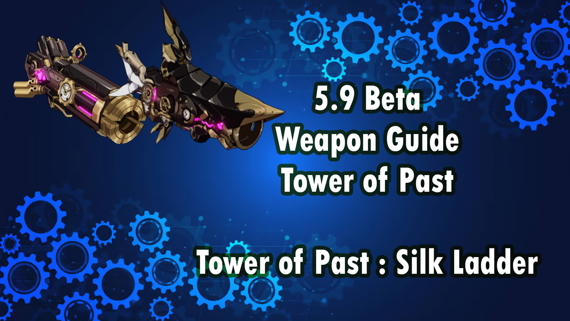 [ 5.9 Beta ] New Weapon : Tower of Past & Tower of Past: Silk Ladder ...