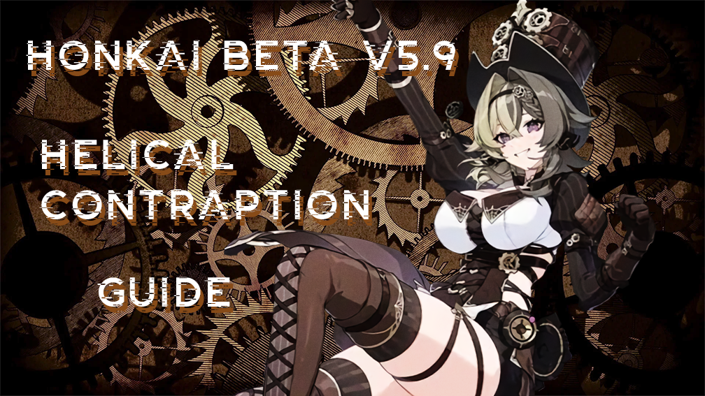 [Honkai Beta V5.9] Helical Contraption (Vill-V) Character Guide Honkai Impact 3rd | HoYoLAB