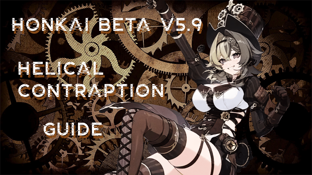 [Honkai Beta V5.9] Helical Contraption (Vill-V) Character Guide | Honkai Impact 3rd | HoYoLAB