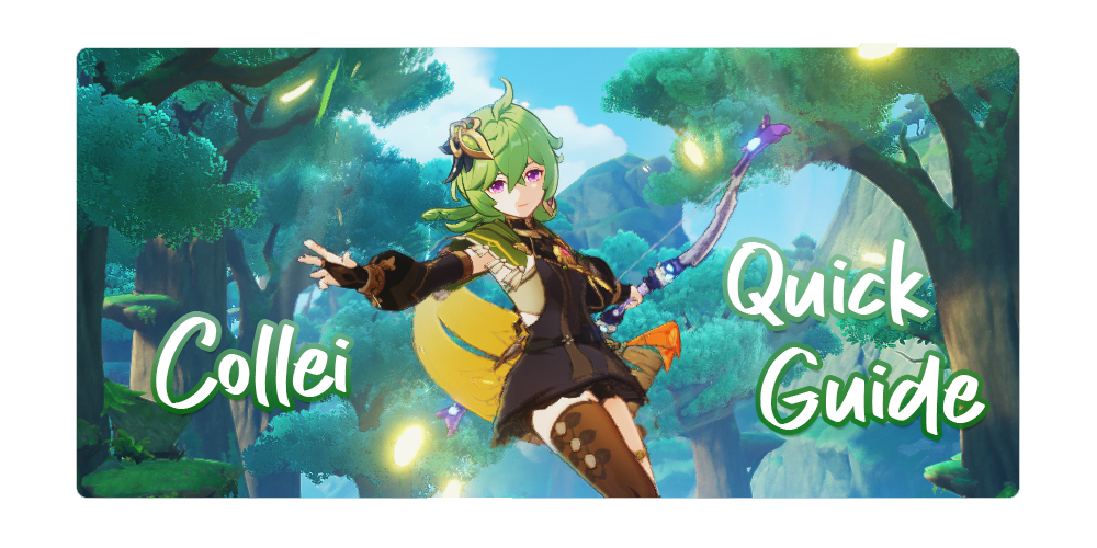 [3.0] Collei Quick Guide Genshin Impact | HoYoLAB