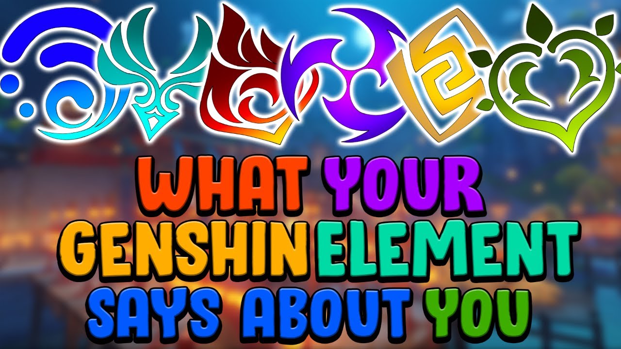 What your Genshin Element says about you Genshin Impact | HoYoLAB