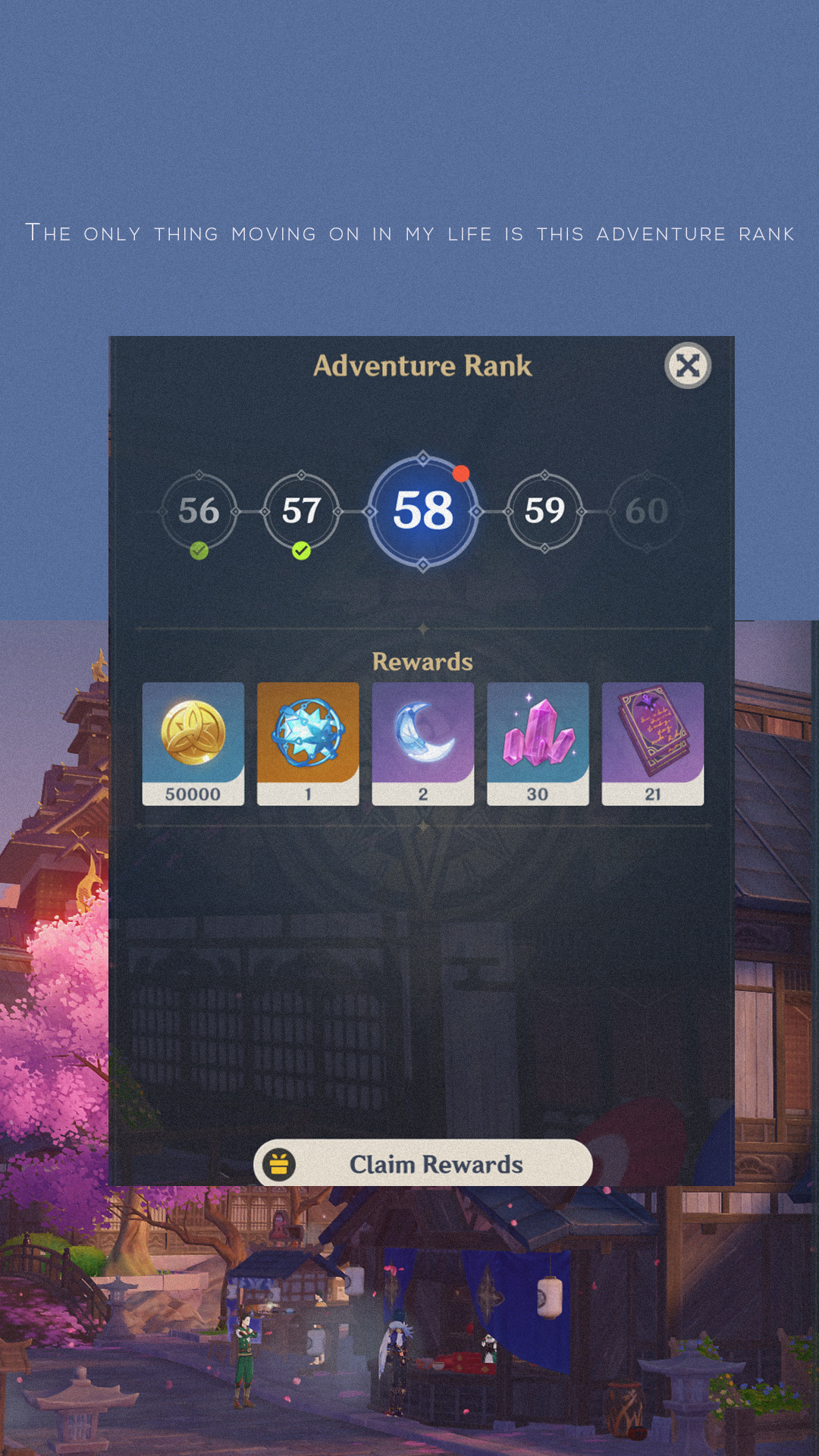 The only thing moving on in my life is this adventure rank. Genshin ...