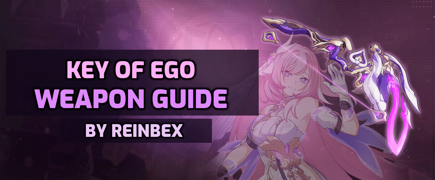 [Beta 6.0 Guide] Key of Ego Weapon Guide | Honkai Impact 3rd | HoYoLAB