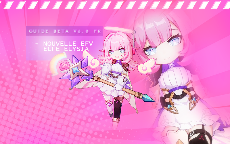 [Guide Beta v6.0 FR] Nouvelle EFV : Elfe Elysia Honkai Impact 3rd | HoYoLAB