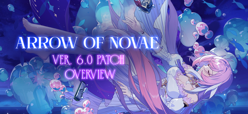[Ver. 6.0] Patch Overview - Arrow of Novae Honkai Impact 3rd | HoYoLAB