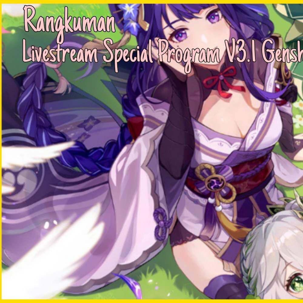 [V3.1] Rangkuman Livestream Special Program V3.1 Genshin Impact - Raja Tanah Merah Dan Tiga ...