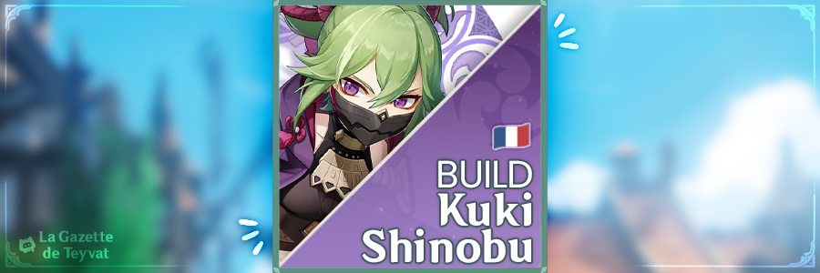 BUILD 3.1 Kuki Shinobu | Guide du personnage [Dendro update !] Genshin ...