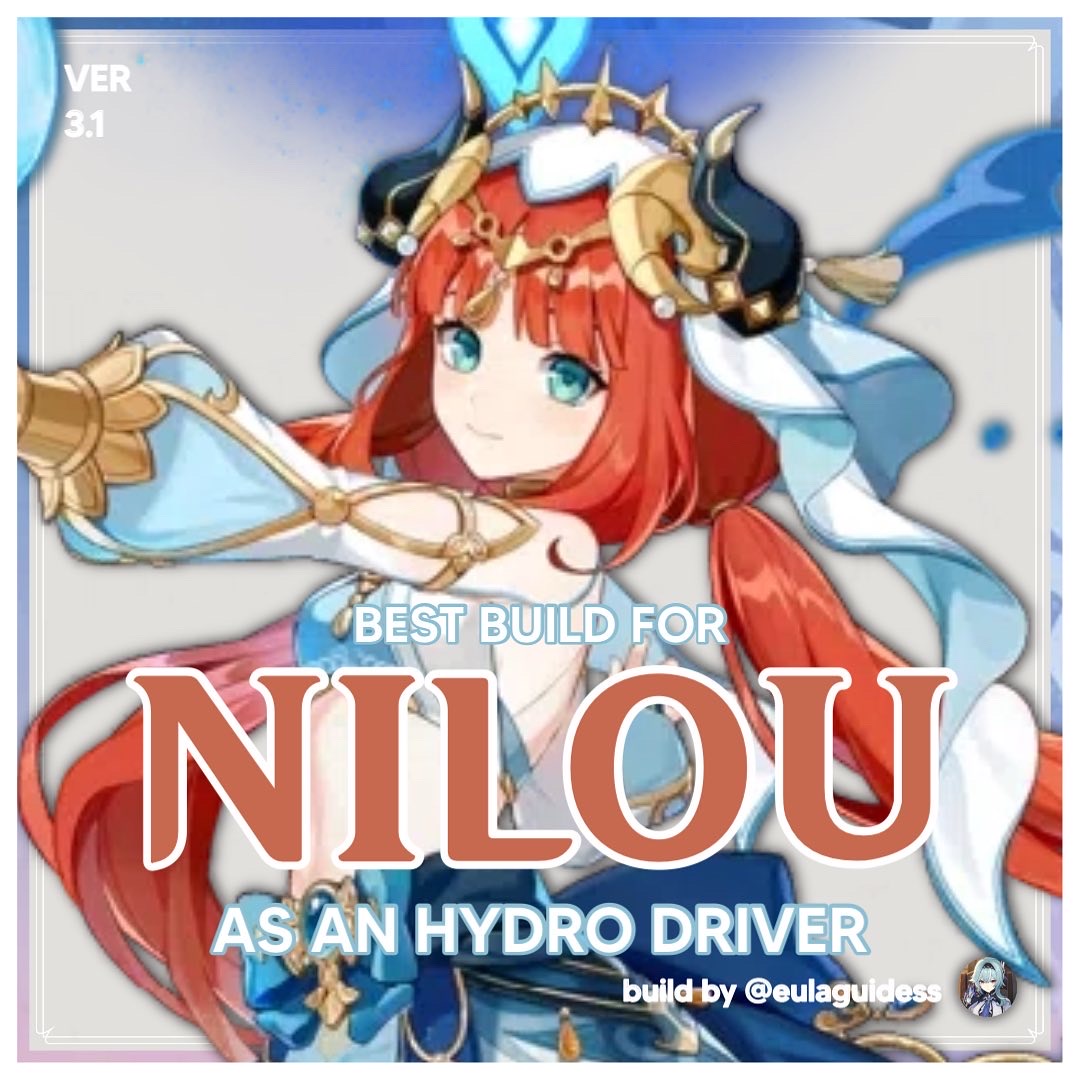 [ VER 3.1 ] Best build for Nilou as an Hydro driver Genshin Impact | HoYoLAB