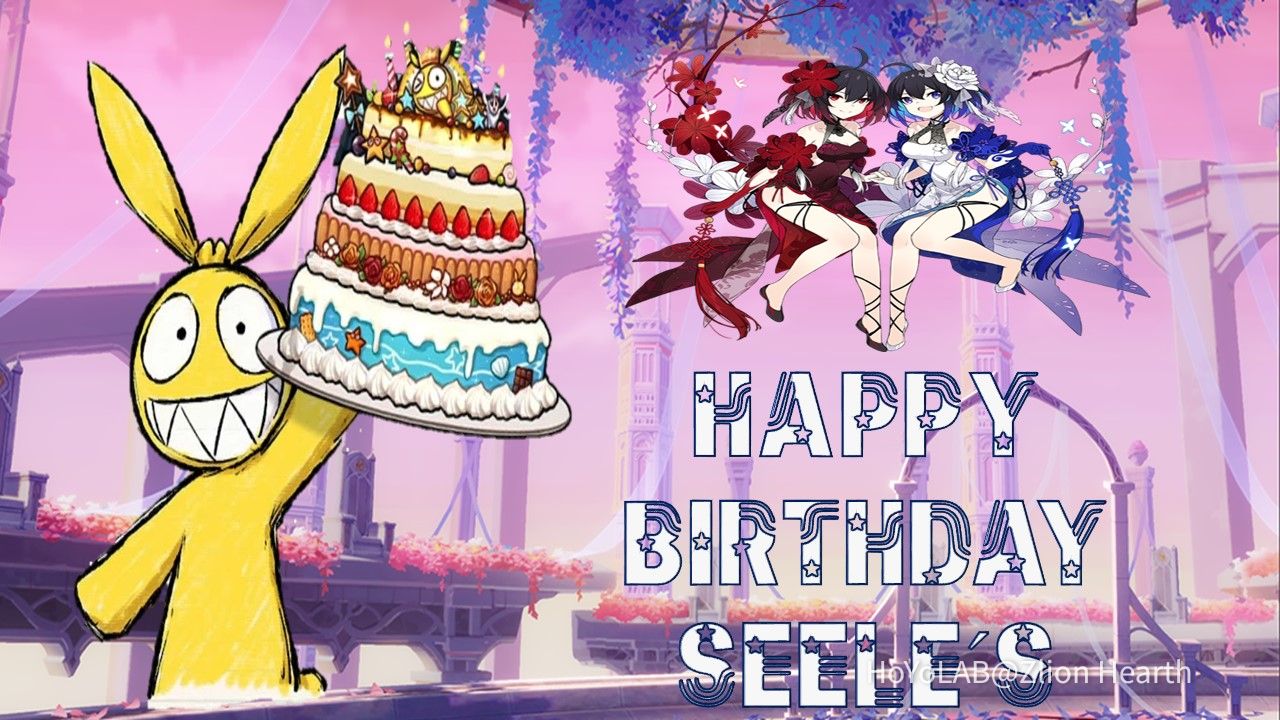 BLESSINGS FOR YOUR BIRTHDAY---/// FLY AWAY: SEELE'S BIRTHDAY EVENT 🎂🎁🎉 ...