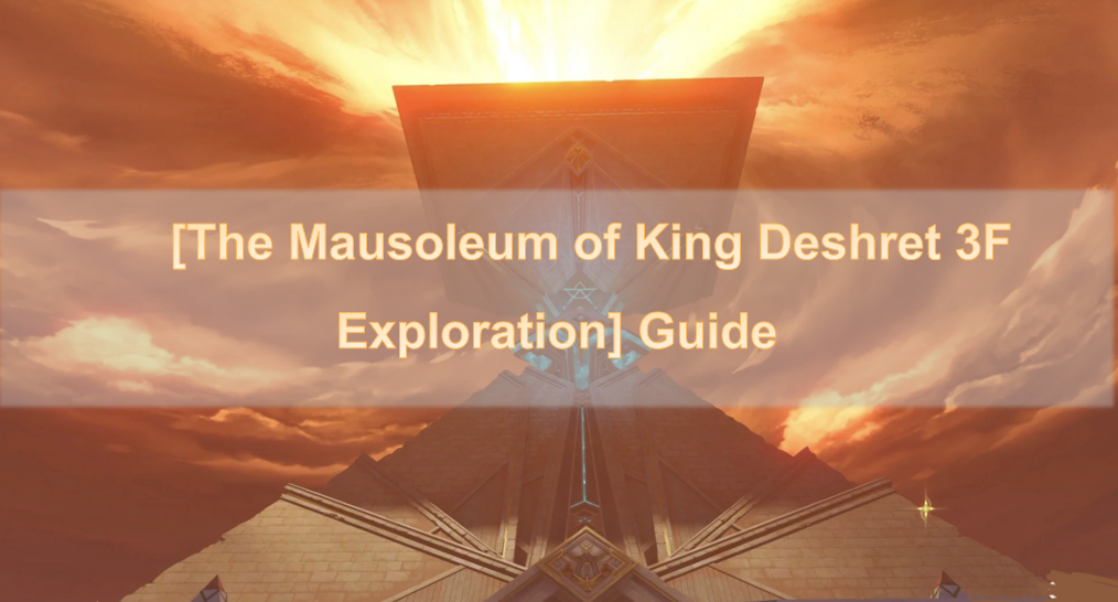 Even Paimon Can Do This! – [The Mausoleum of King Deshret 3F ...