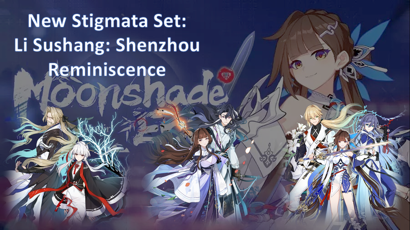 [Beta 6.1 Guide] - New Stigmata Set: Li Sushang: Shenzhou Reminiscence ...