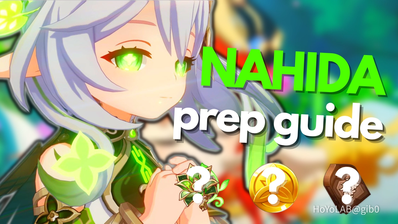 NAHIDA MATERIALS PREP 3.2 Genshin Impact | HoYoLAB