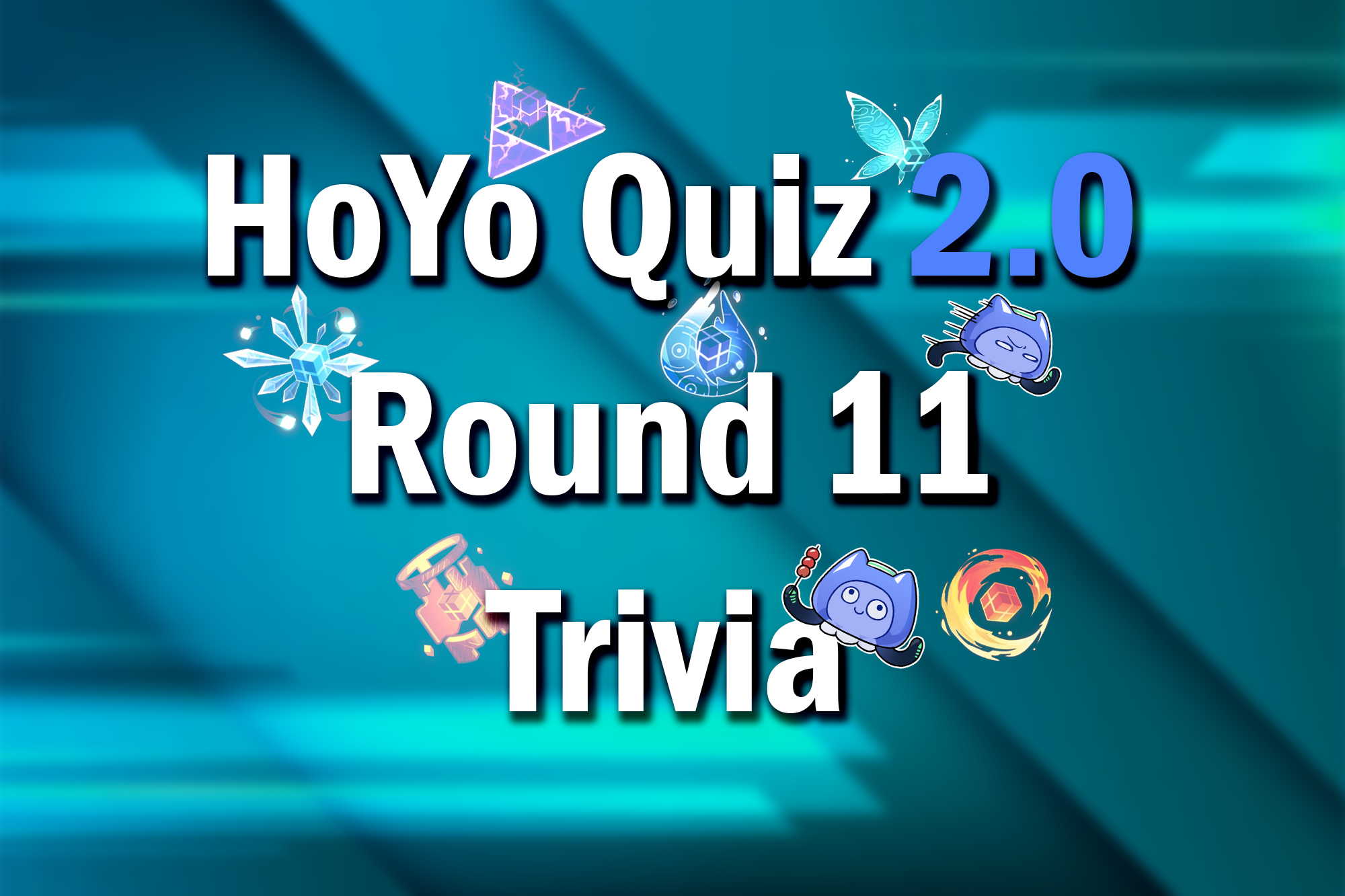 HoYo Quiz 2.0 Round 11 Trivia Summary | HoYoLAB