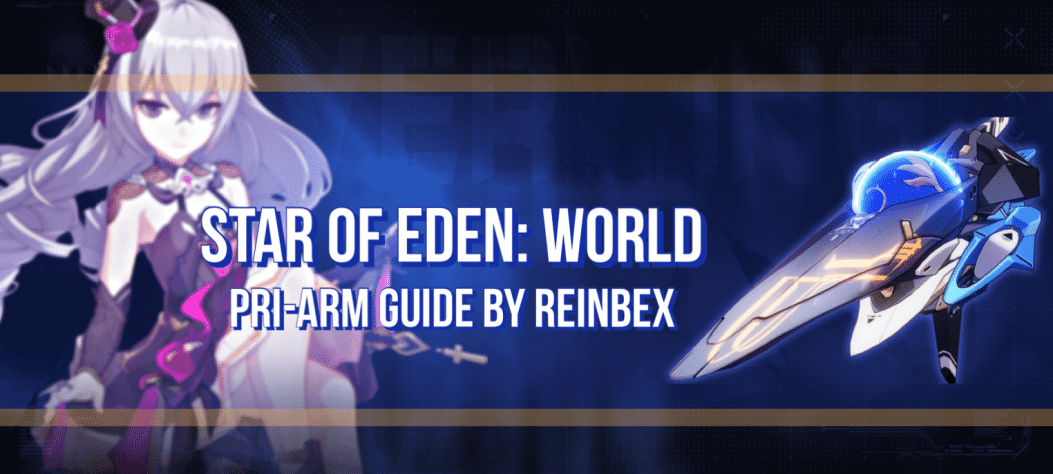 [Beta 6.1 Guide] Star of Eden: World PRI-ARM Guide Honkai Impact 3rd ...