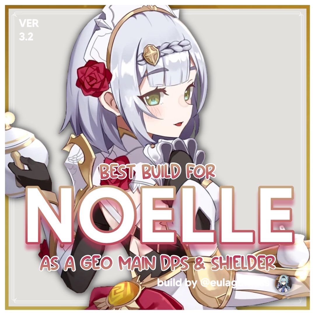 [ VER 3.2 ] Best build for Noelle as a Main DPS and Shielder Genshin ...