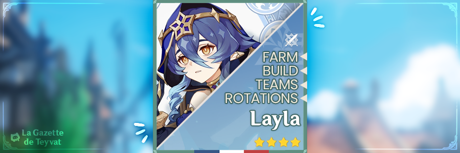 [GUIDE 3.2] Layla | Farm, build, teams, rotations Genshin Impact | HoYoLAB