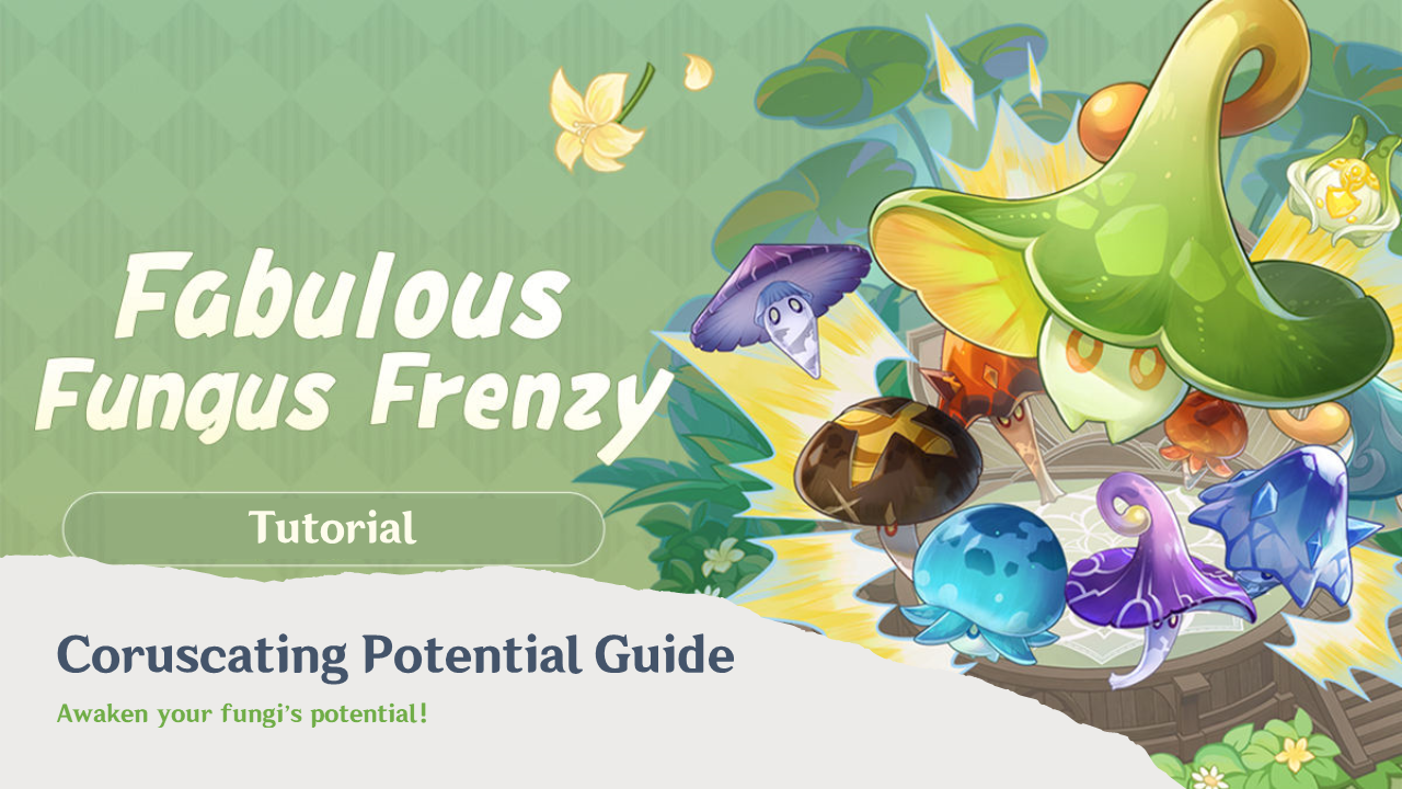 [3.2 Event Guide] Fabulous Fungus Frenzy: Awakening Potential Guide ...