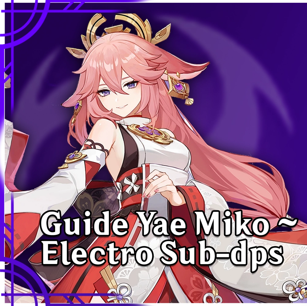 Panduan Karakter Yae Miko Electro Sub-DPS: Build - Mekanisme - Team - Dan lainnya. Genshin ...