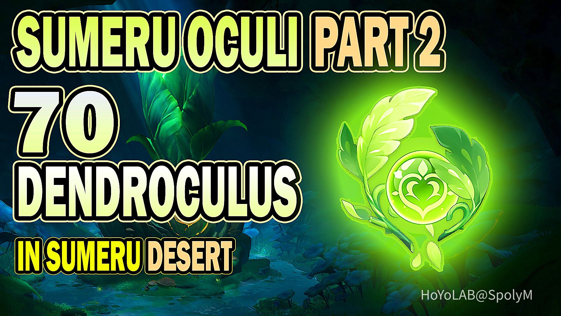 All 70 Dendroculus In Sumeru Hypostyle Desert Genshin Impact | HoYoLAB